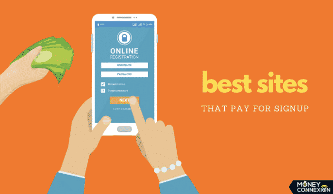 13 Sites to Get Paid To Signup: Earn $50+ Signup Bonus