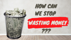 What Is A Waste of Money? How Can We Stop Wasting Money?